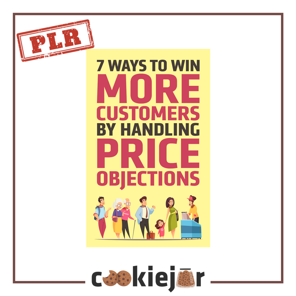 PLR: 7 Ways To Win More Customers By Handling Price Objections